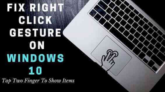 Quick Fix To Right Click Gesture On Windows 10 - Gadget Junction